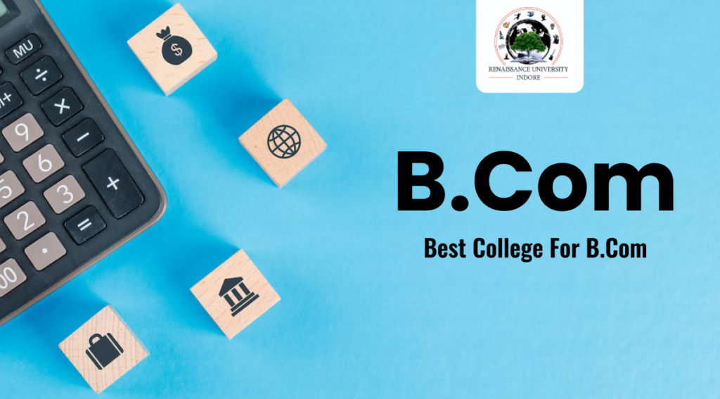Best B.Com Courses & College India: Eligibility, Fees, Benefits, & Duration