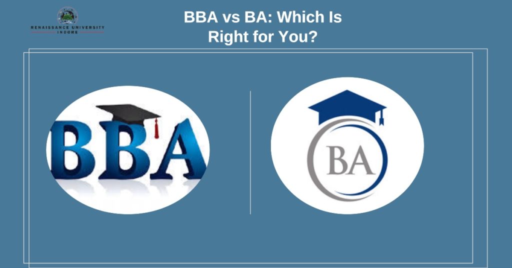 BBA vs BA: Which One Should You Choose? - Renaissance University