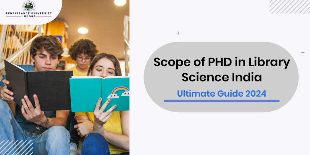 Scope of PHD in Library Science India: Ultimate Guide 2024 ...